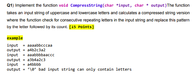 Solved Q1) Implement the function void CompressString(char | Chegg.com