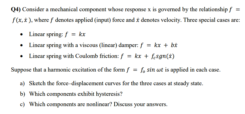 Solved Q4) Consider a mechanical component whose response x | Chegg.com