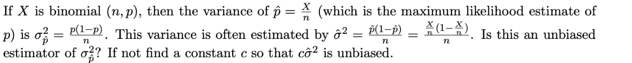 Solved If X is binomial (n,p), then the variance of p^=nX | Chegg.com