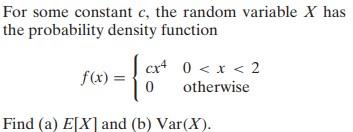 Solved For some constant c, the random variable X has the | Chegg.com