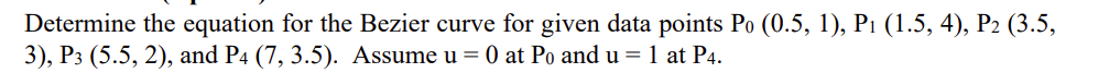 Solved Determine the equation for the Bezier curve for given | Chegg.com