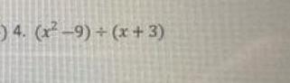 Solved ) 4. (x? _9) + (x+3) | Chegg.com