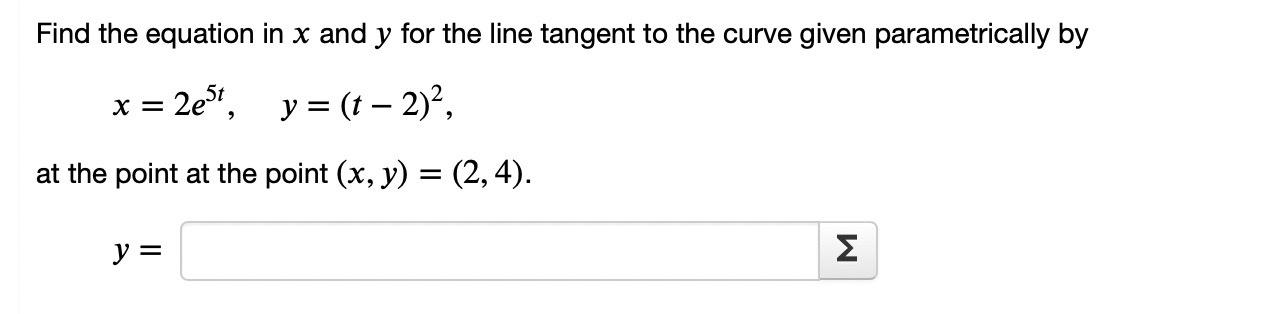 Solved Find the equation in x and y for the line tangent to | Chegg.com
