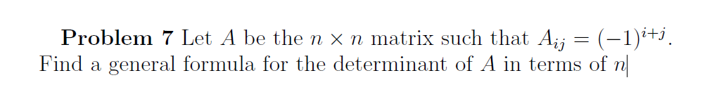 Solved Problem 7 Let A be the n×n matrix such that | Chegg.com