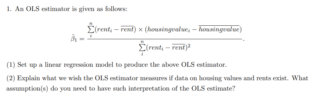 Solved 1. An OLS estimator is given as follows: n (renti – | Chegg.com