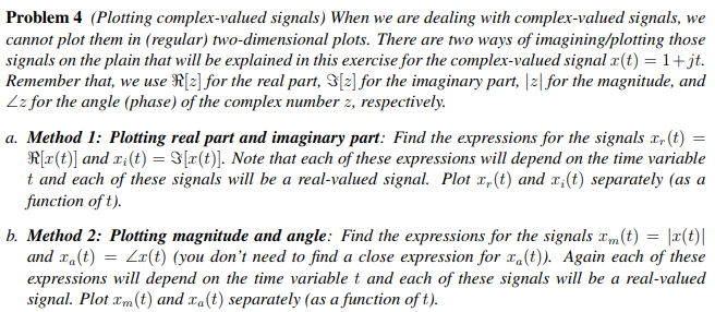 Problem 4 (Plotting complex-valued signals) When we | Chegg.com