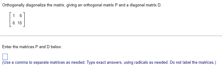 Solved Orthogonally diagonalize the matrix, giving an | Chegg.com