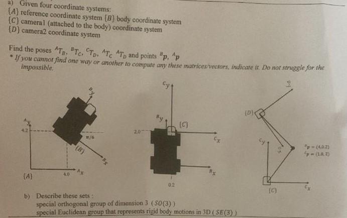 a) Given four coordinate systems: {A} roference | Chegg.com
