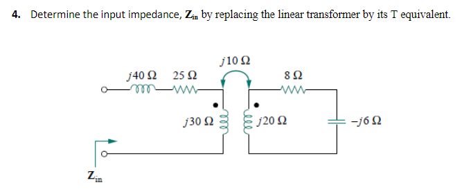 Solved 4. Determine the input impedance, Zin by replacing | Chegg.com