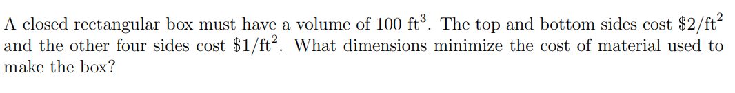 Solved A closed rectangular box must have a volume of | Chegg.com