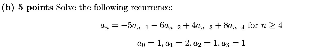 Solved (b) 5 points Solve the following recurrence: | Chegg.com