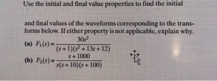 Solved Use The Initial And Final Value Properties To Find Chegg