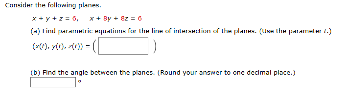 Solved Consider the following planes. x + y + z = 6, X + 8y | Chegg.com