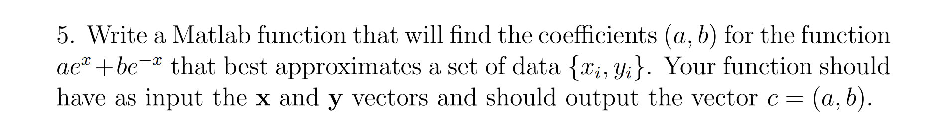 Solved 5. Write a Matlab function that will find the | Chegg.com