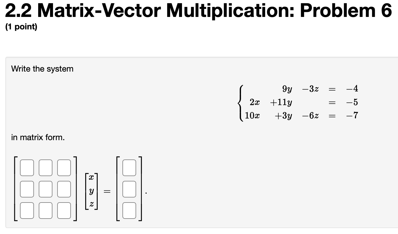 Solved 2.2 Matrix-Vector Multiplication: Problem 6 (1 point) | Chegg.com