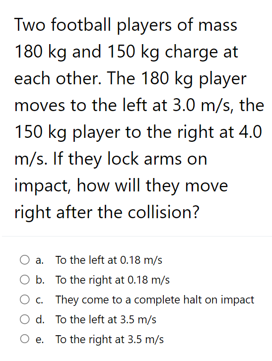 Solved Two football players of mass 180 kg and 150 kg charge | Chegg.com