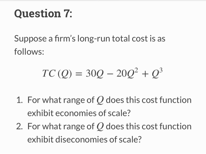 Solved Question 6: For each of the total cost functions, | Chegg.com