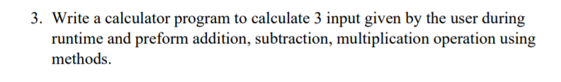 Solved 3. Write a calculator program to calculate 3 input | Chegg.com