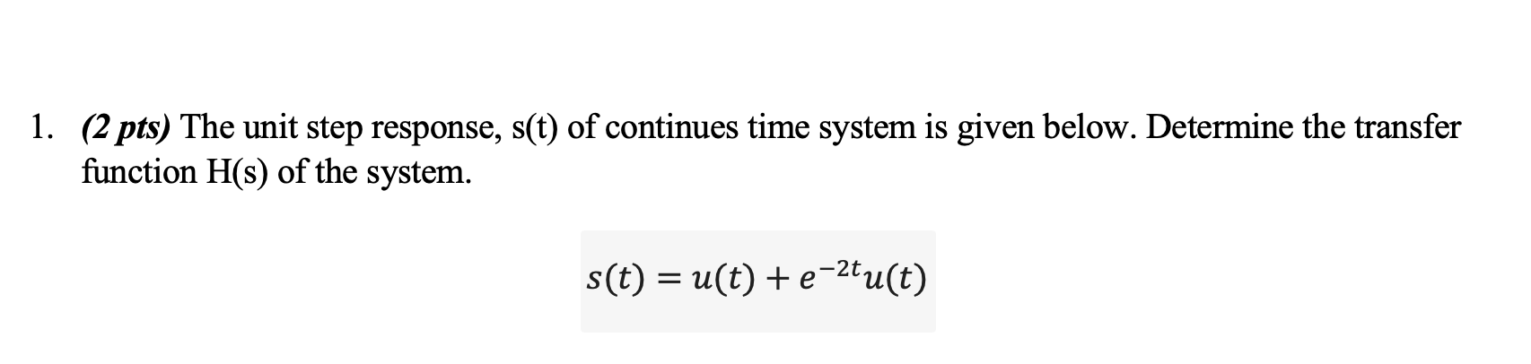 Solved The unit step response, s(t) of continues time system | Chegg.com