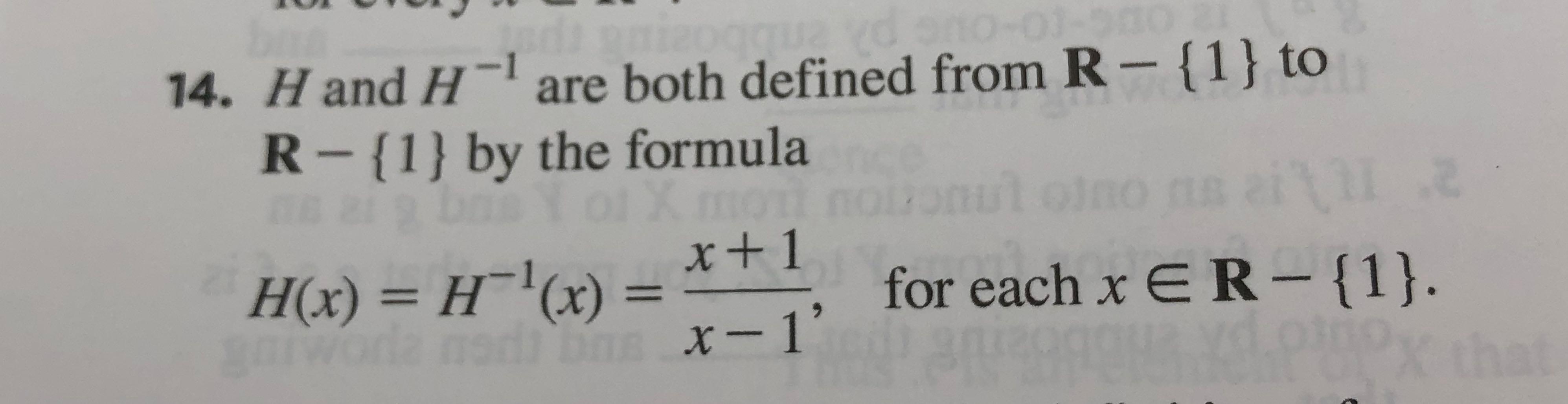 14. H and H-1 are both defined from R - {1} to R-{1} | Chegg.com