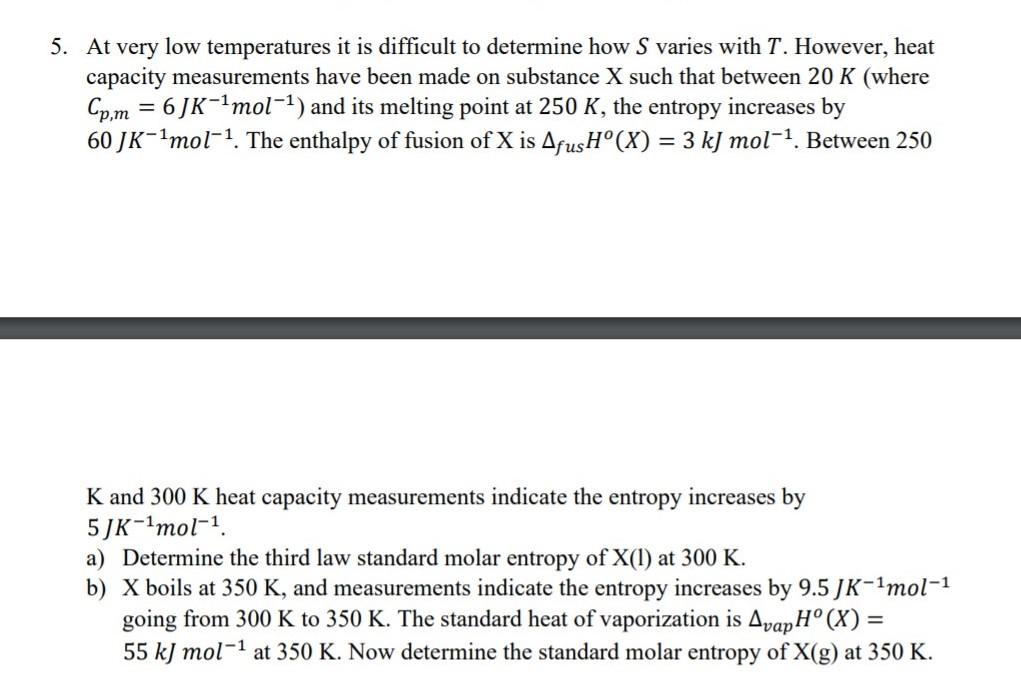 Solved 5. At very low temperatures it is difficult to | Chegg.com