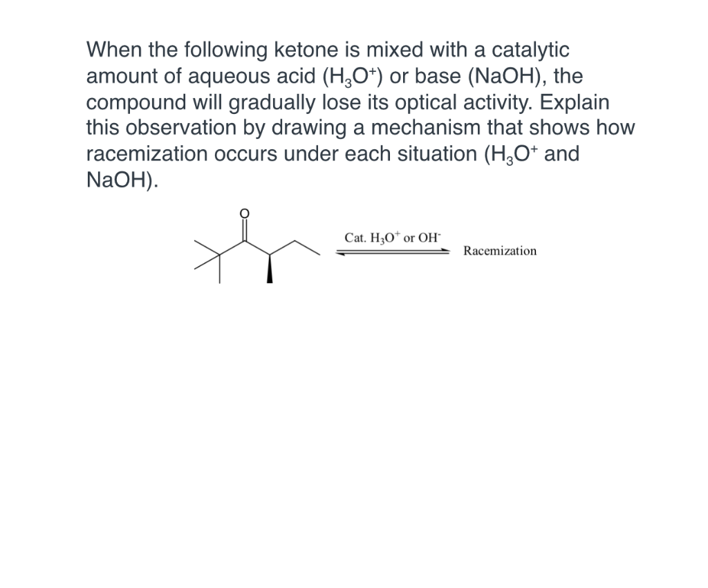 Solved When the following ketone is mixed with a catalytic | Chegg.com