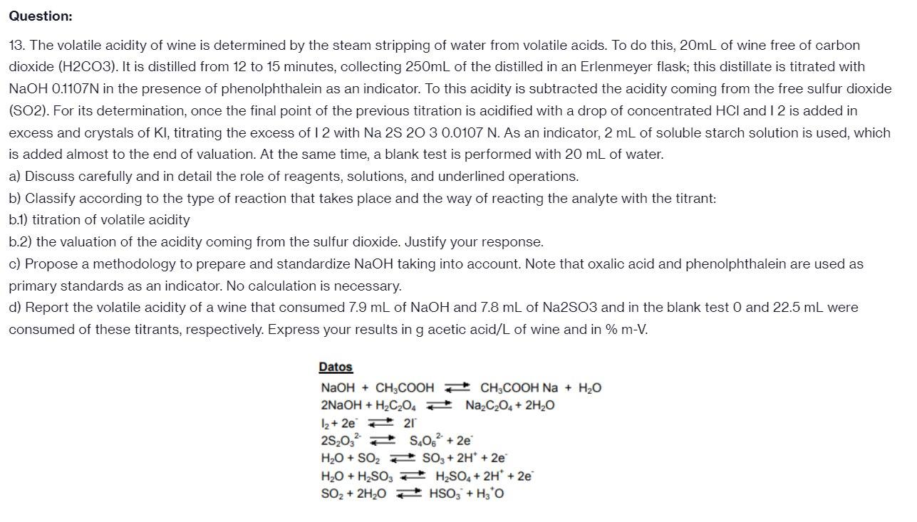 Solved 13. The volatile acidity of wine is determined by the | Chegg.com