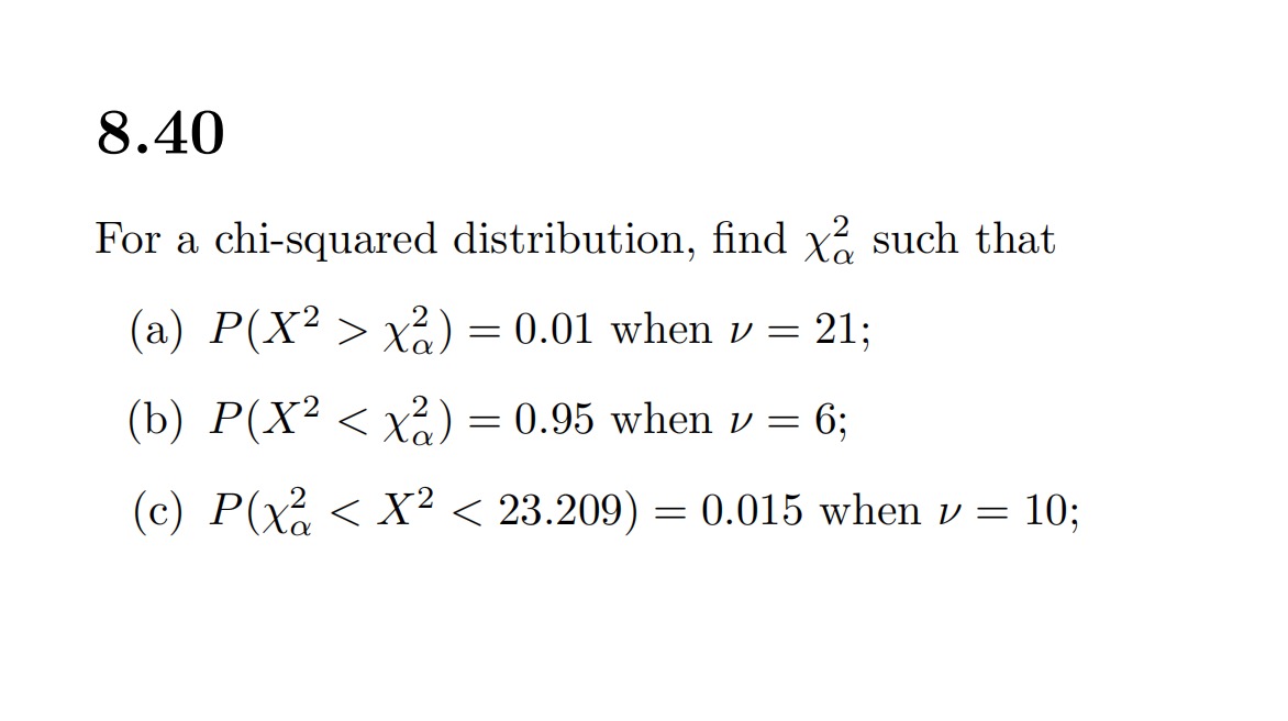 Solved 8.40For a chi-squared distribution, find χα2 ﻿such | Chegg.com
