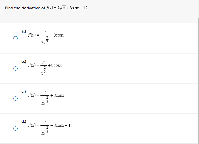 Solved derivative of f(x)=73x+8sinx−12 a.) f′(x)=3x327−8cosx | Chegg.com