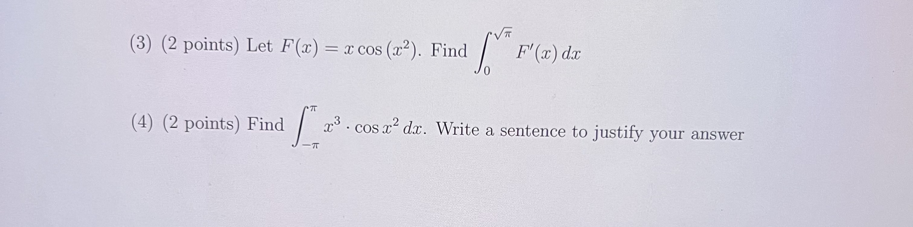 Solved (3) (2 points) Let F(x)=xcos(x2). Find ∫0πF′(x)dx (4) | Chegg.com