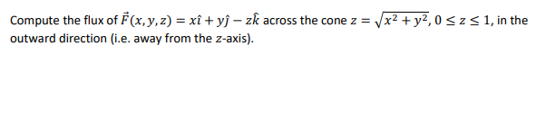 Solved Compute The Flux Of F X Y Z X Y −zk Across The