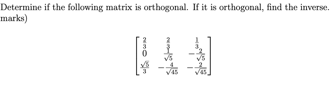 Solved Determine if the following matrix is orthogonal. If | Chegg.com