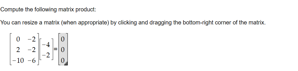 Solved Compute the following matrix product: 'ou can resize | Chegg.com