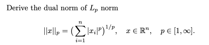 Solved Derive the dual norm of Lp norm le|lp = ( 13:1P))", | Chegg.com