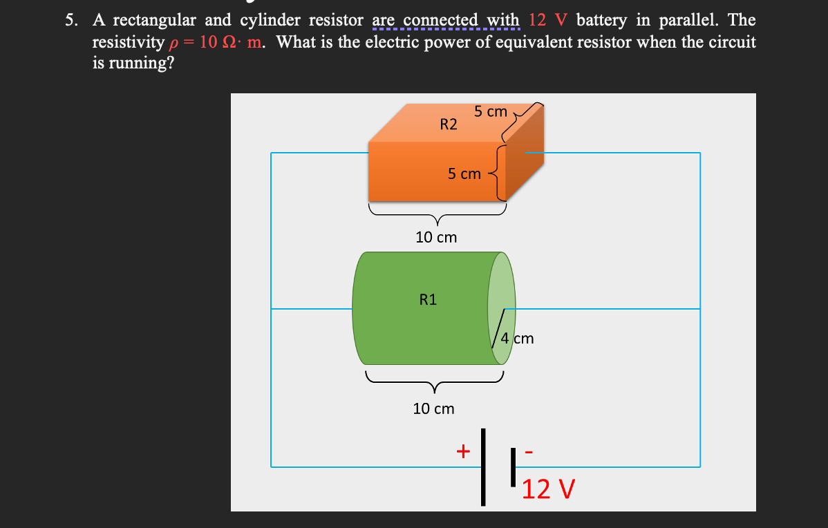 Solved 5. A rectangular and cylinder resistor are connected | Chegg.com