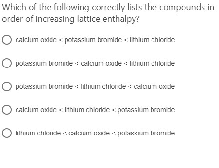 Solved Which of the following correctly lists the compounds | Chegg.com