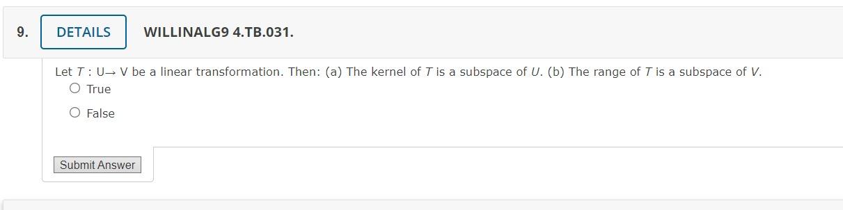 Solved 9. DETAILS WILLINALG9 4.TB.031. Let T: U— V be a | Chegg.com