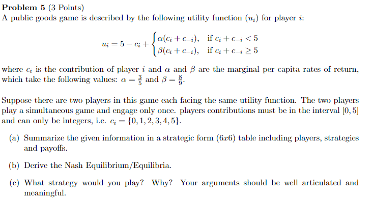 Solved Problem 5 (3 Points) A public goods game is described | Chegg.com