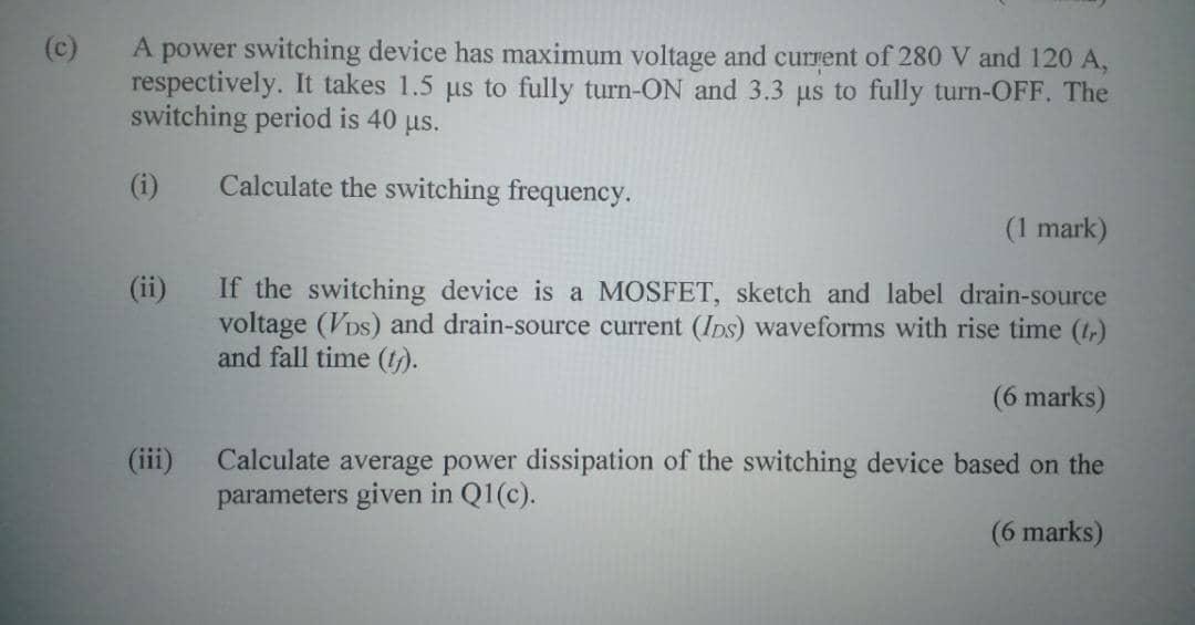 Solved (c ) A power switching device has maximum voltage and | Chegg.com