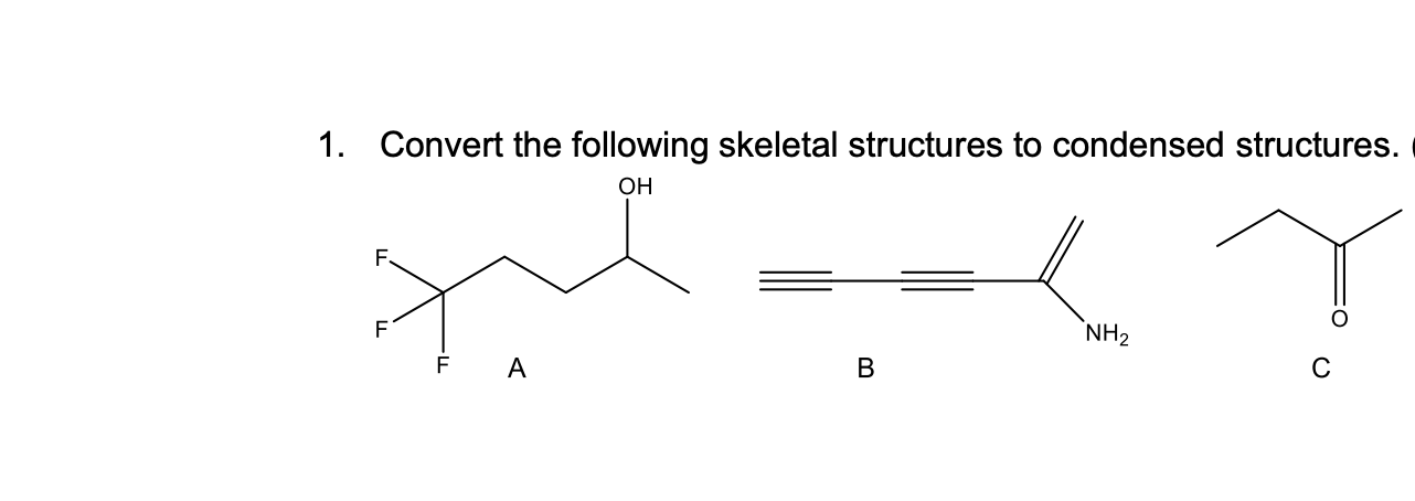 Solved 1. Convert the following skeletal structures to | Chegg.com