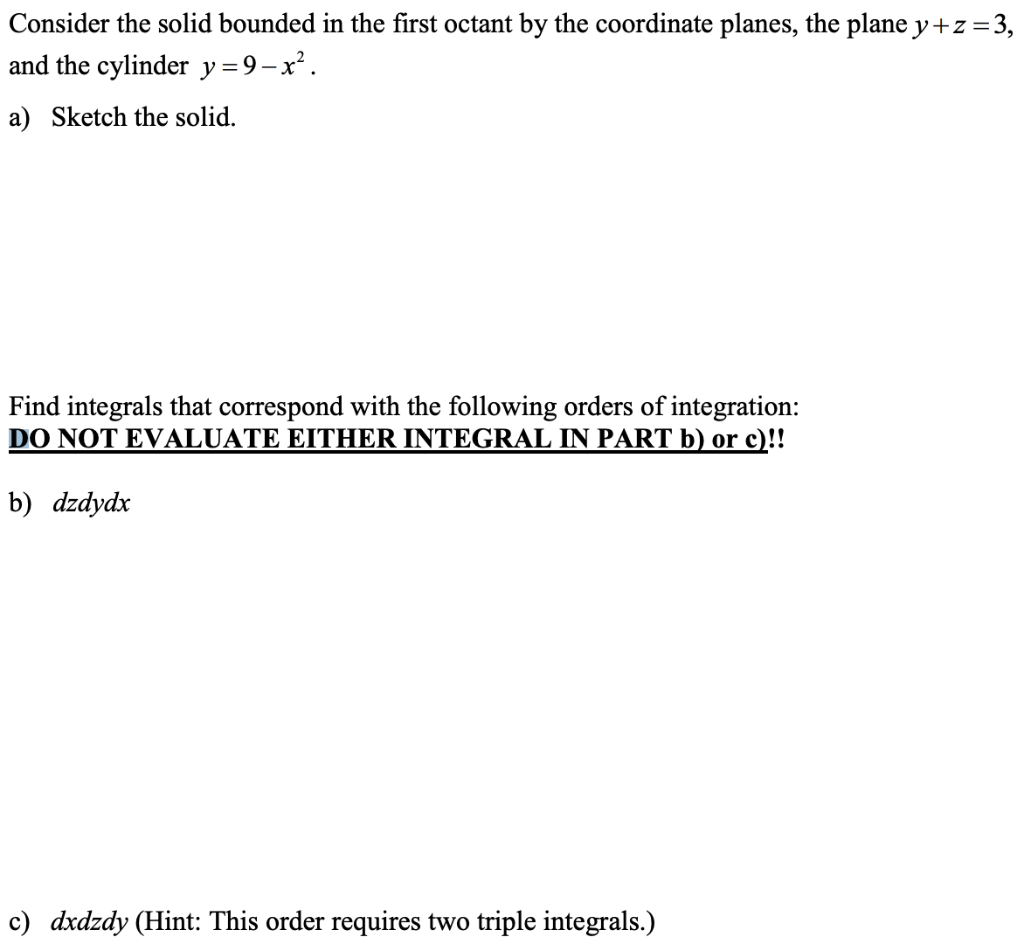 Solved Consider the solid bounded in the first octant by the | Chegg.com