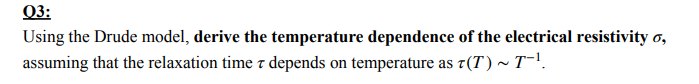 Solved Q3:Using the Drude model, derive the temperature | Chegg.com