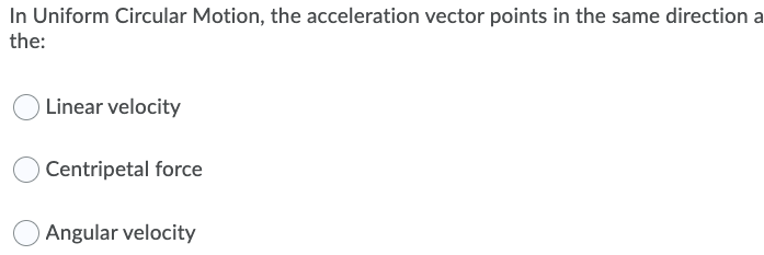 Solved In Uniform Circular Motion, the acceleration vector | Chegg.com