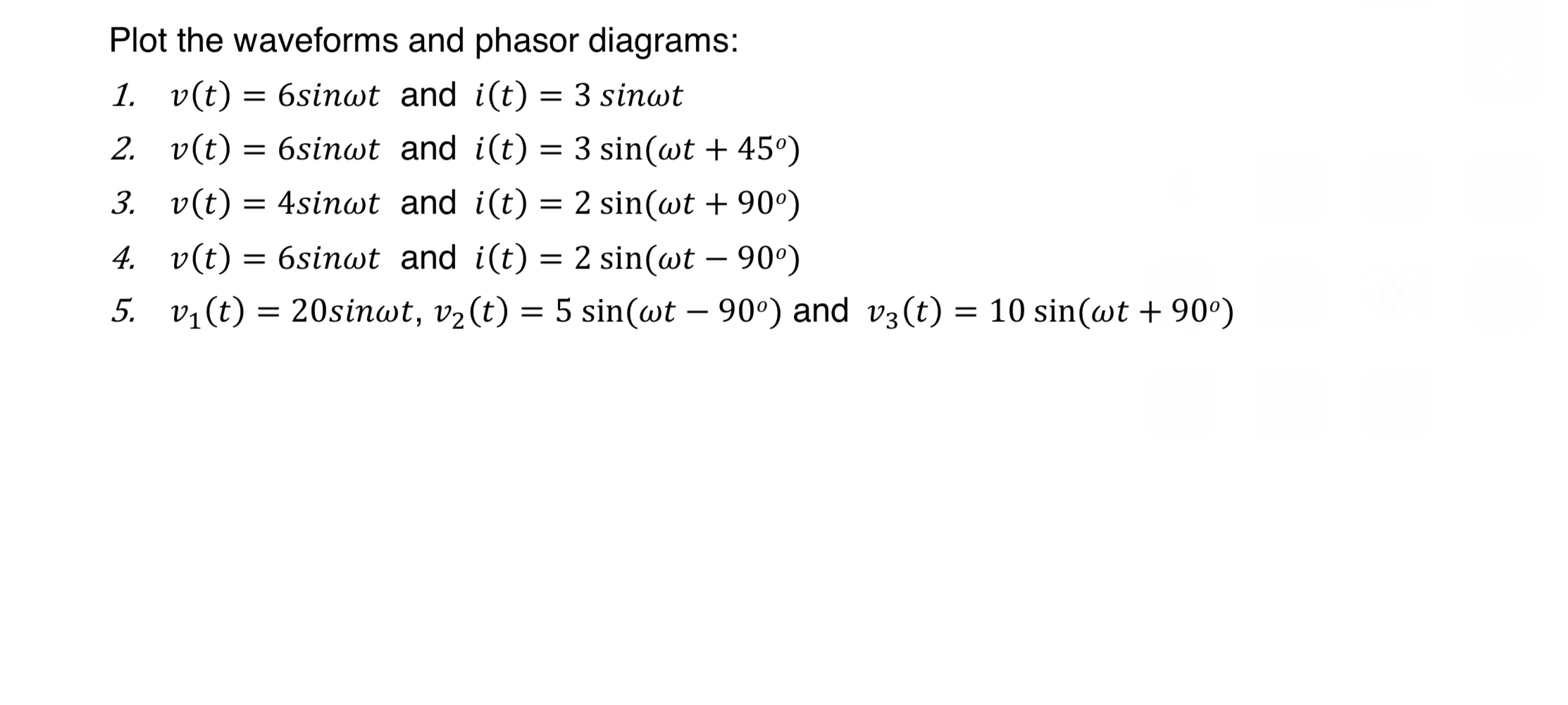 Solved Plot the waveforms and phasor diagrams: 1. | Chegg.com