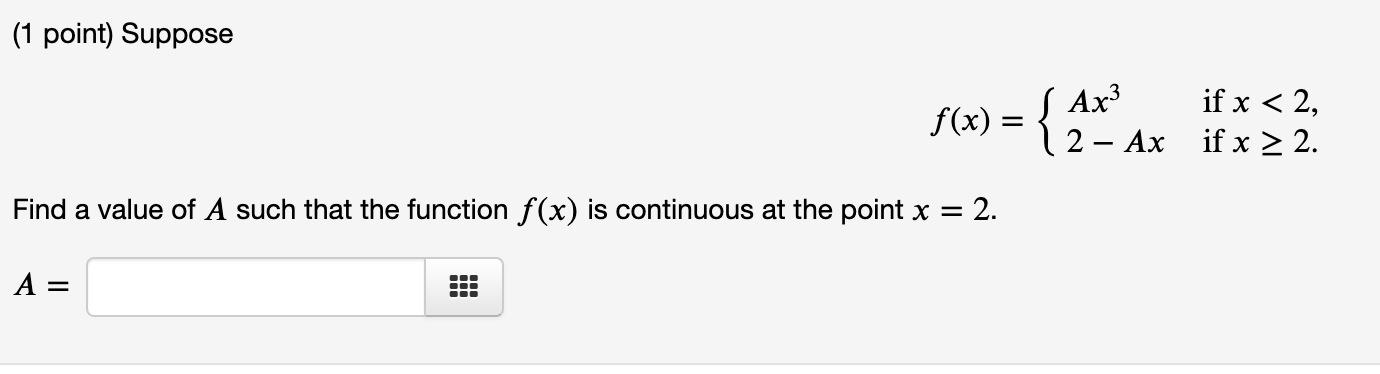 Solved (1 point) Suppose f(x)={Ax32−Ax if x