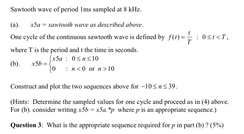 Sawtooth wave of period 1ms sampled at 8 kHz. (a). | Chegg.com