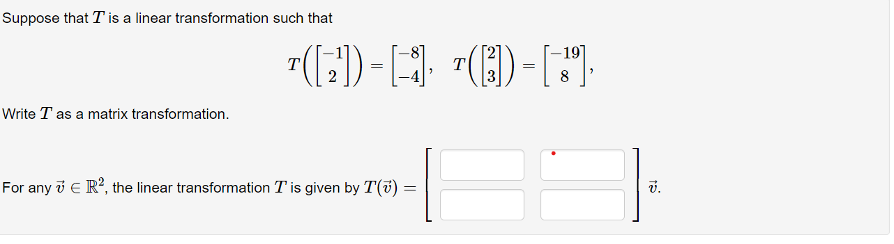 Solved Suppose That T Is A Linear Transformation Such That