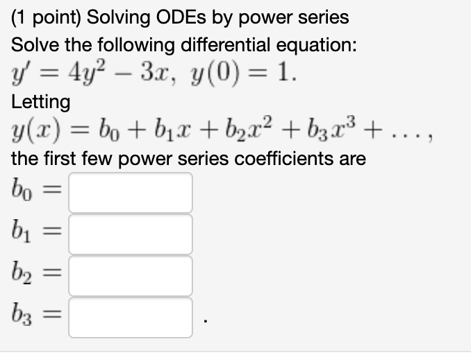 Solved (1 point) Solving ODEs by power series Solve the | Chegg.com