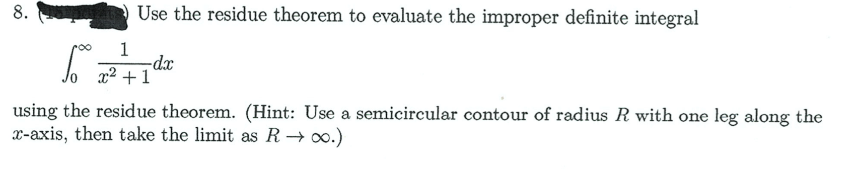Solved 8. Use the residue theorem to evaluate the improper | Chegg.com