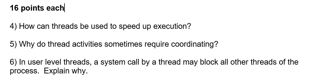 Solved 4) How can threads be used to speed up execution? 5) | Chegg.com